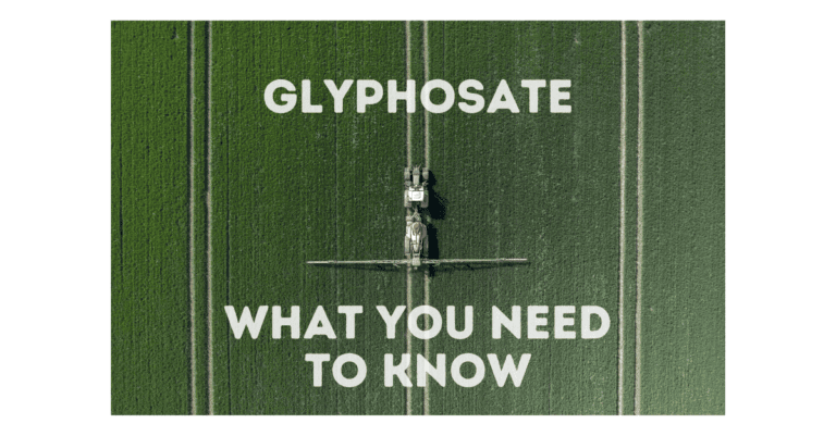 What is glyphosate and why should I care?